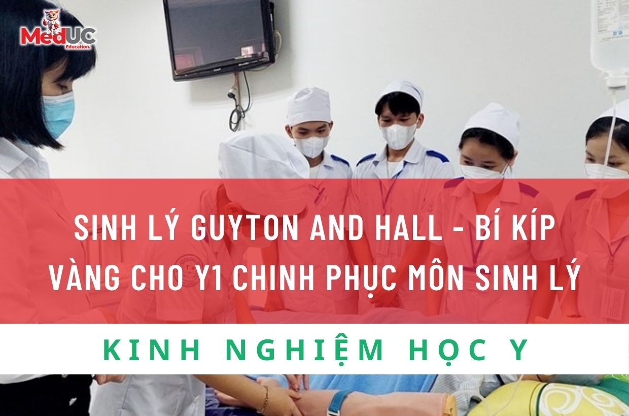 SINH LÝ GUYTON AND HALL - BÍ KÍP VÀNG CHO Y1 CHINH PHỤC MÔN SINH LÝ