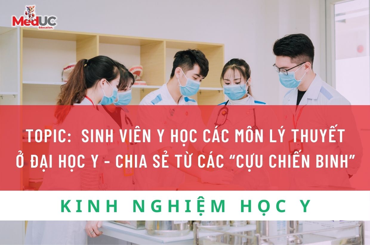 TOPIC: SINH VIÊN Y HỌC CÁC MÔN LÝ THUYẾT Ở ĐẠI HỌC Y - CHIA SẺ TỪ CÁC ...